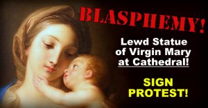 Protest Blasphemous Statue Against Marys Pure Motherhood